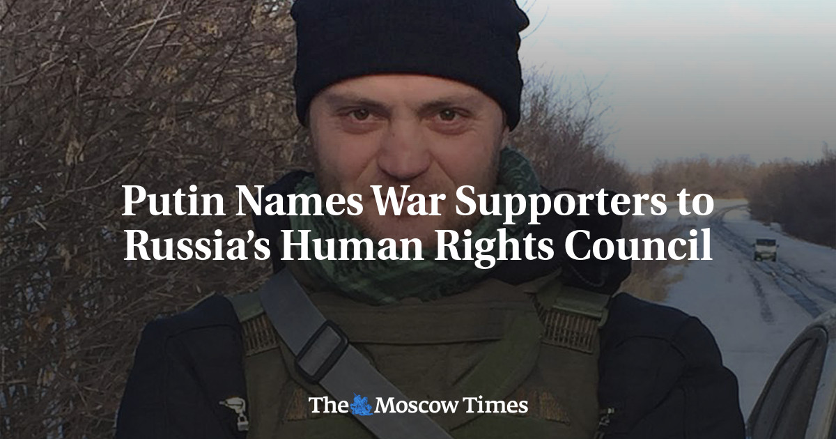 Putin Names War Supporters to Russia’s Human Rights Council - The ...