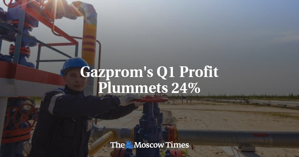 Gazprom's Q1 Profit Plummets 24%
