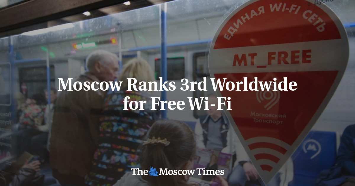 Moscow Ranks 3rd Worldwide for Free Wi-Fi - The Moscow Times