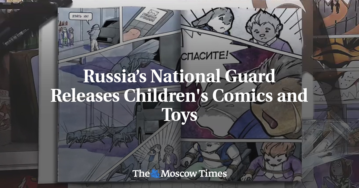 Russia’s National Guard Releases Children's Comics and Toys - The ...