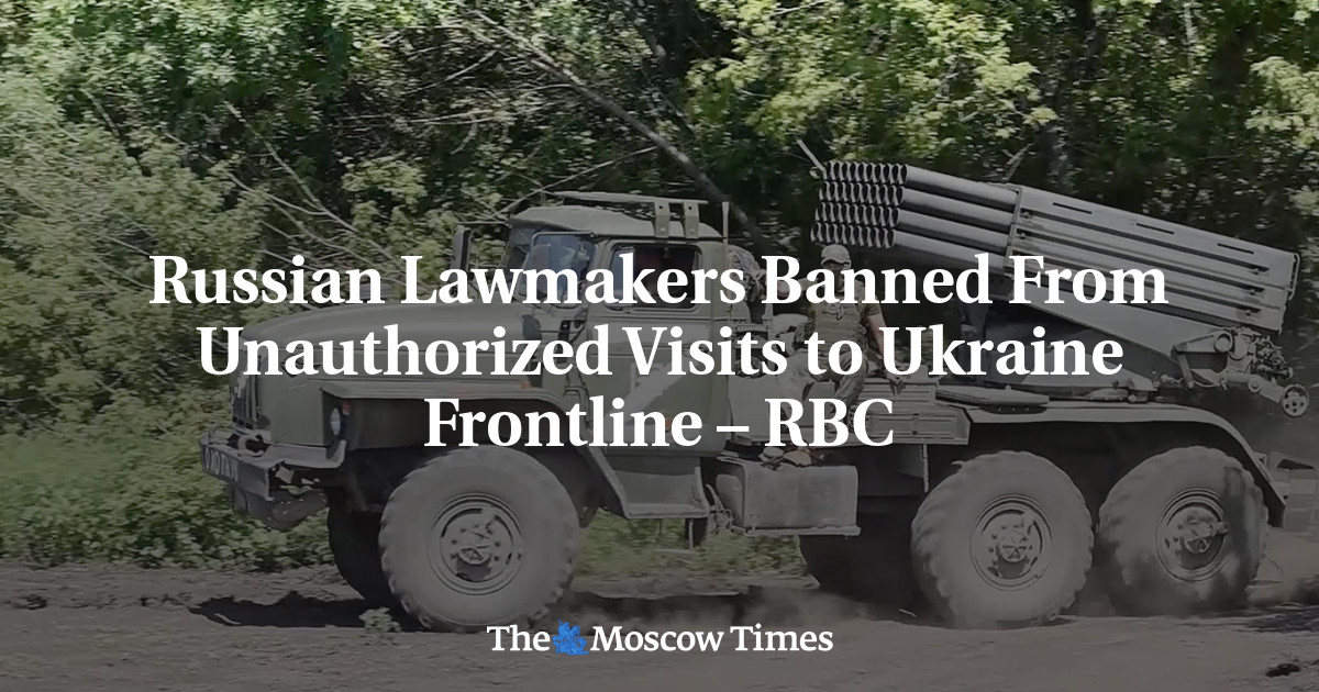 Russian Lawmakers Banned From Unauthorized Visits to Ukraine Frontline ...