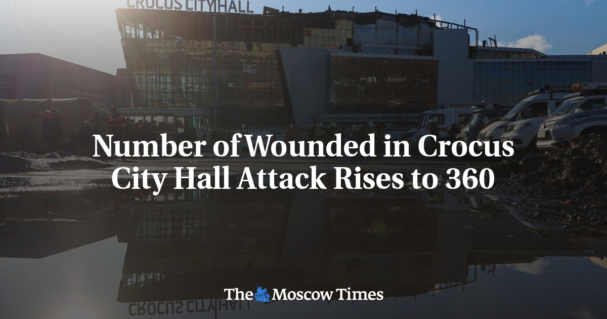 Number of Wounded in Crocus City Hall Attack Rises to 360 - The Moscow ...