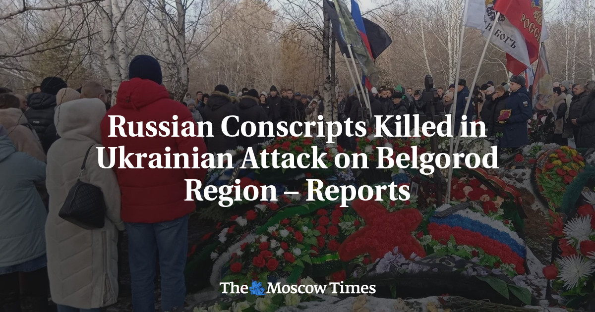 Russian Conscripts Killed in Ukrainian Attack on Belgorod Region ...