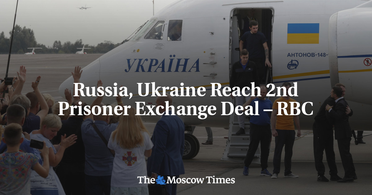 Russia, Ukraine Reach 2nd Prisoner Exchange Deal – RBC - The Moscow Times