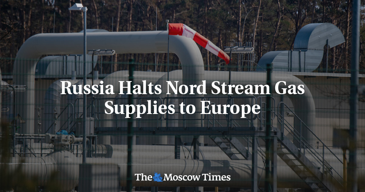 Russia Halts Nord Stream Gas Supplies to Europe - The Moscow Times