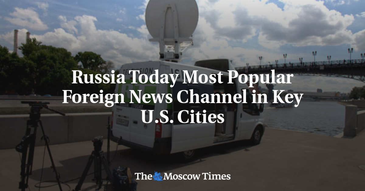 Russia Today Most Popular Foreign News Channel in Key U.S. Cities