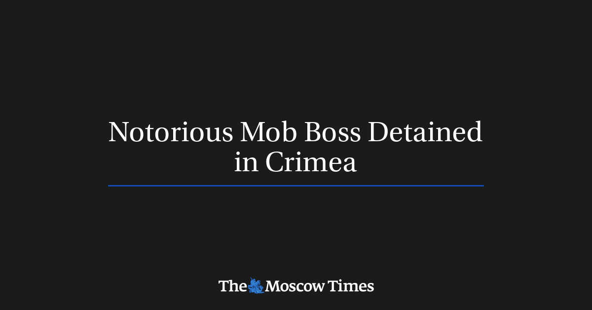Notorious Mob Boss Detained in Crimea