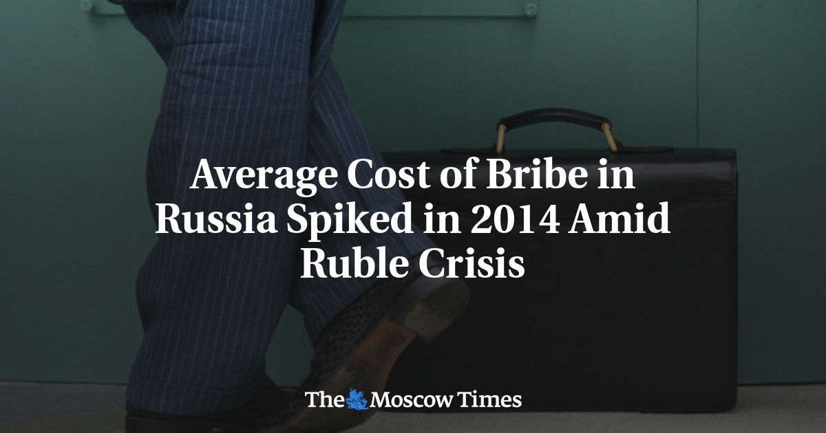 Average Cost of Bribe in Russia Spiked in 2014 Amid Ruble Crisis