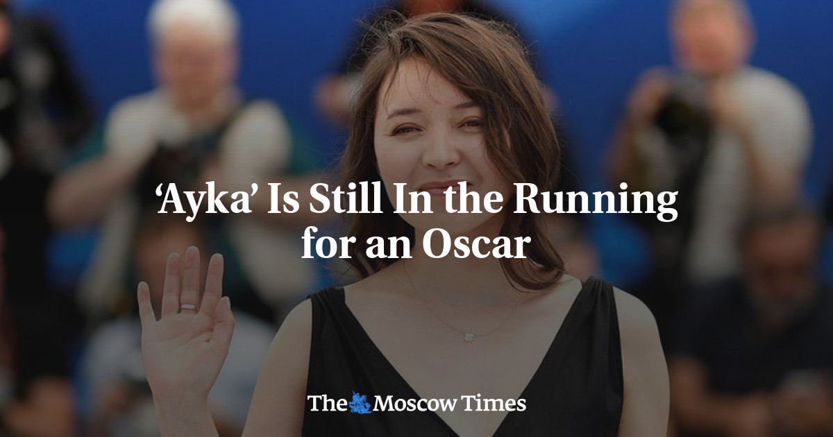 ‘Ayka’ Is Still In the Running for an Oscar