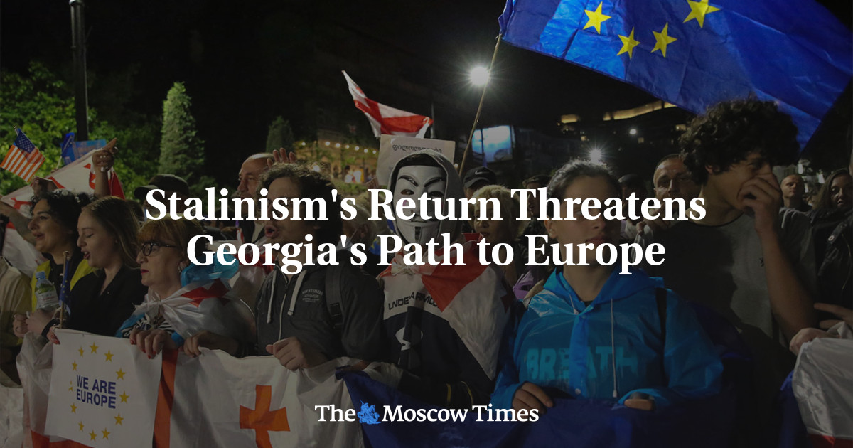 Stalinism's Return Threatens Georgia's Path to Europe - The Moscow Times