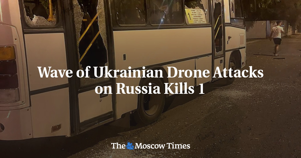 Wave of Ukrainian Drone Attacks on Russia Kills 1 - The Moscow Times