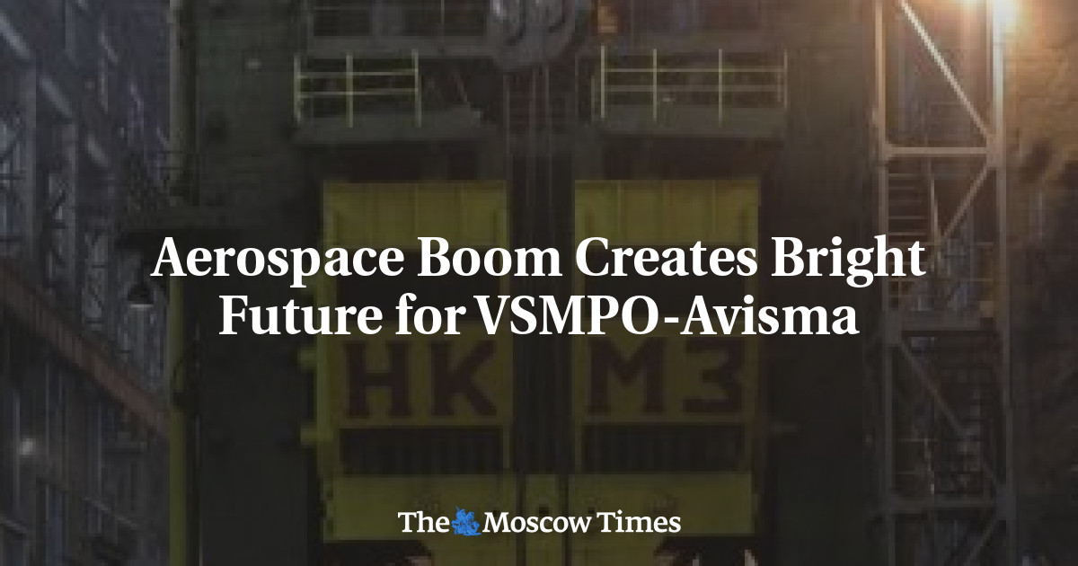 Aerospace Boom Creates Bright Future for VSMPO-Avisma