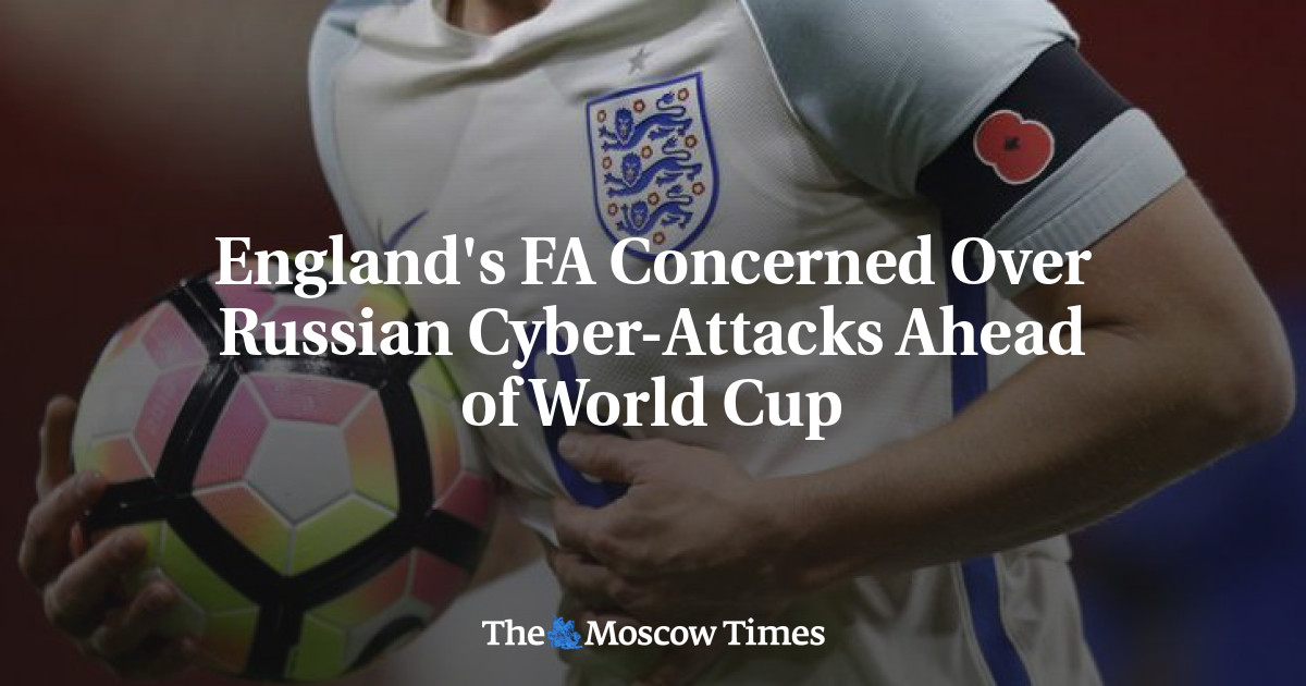 England's FA Concerned Over Russian Cyber-Attacks Ahead of World Cup