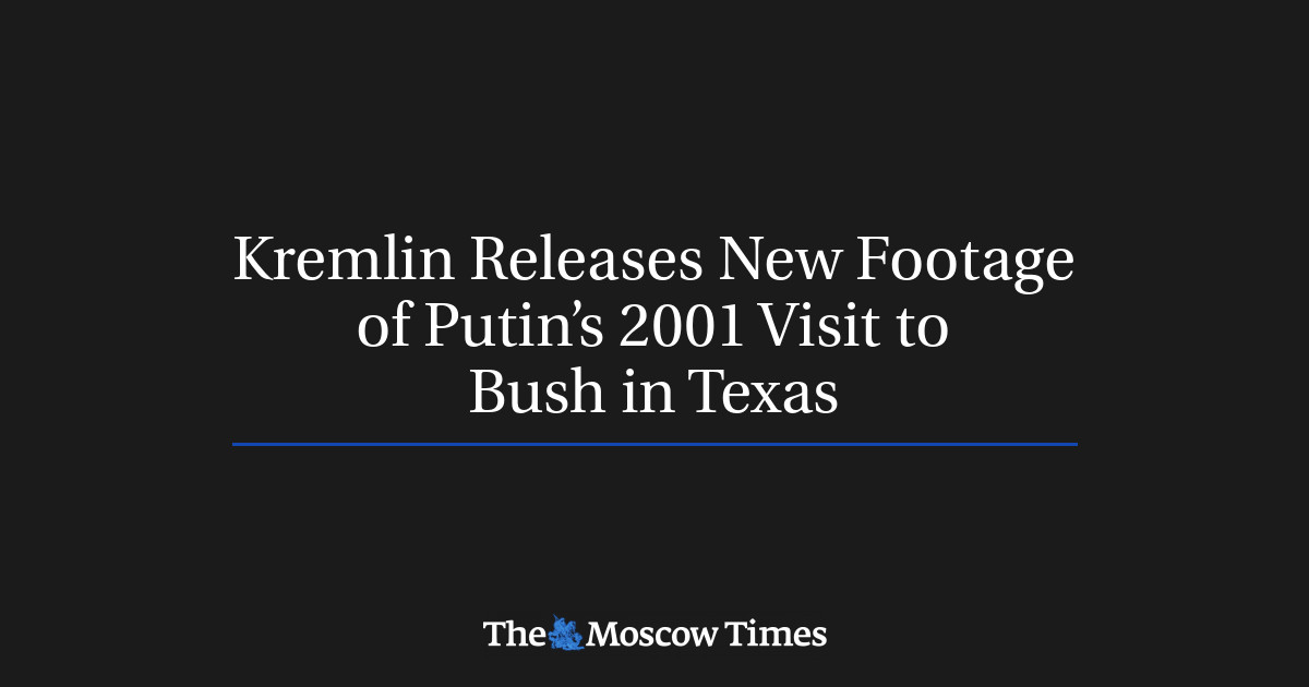 Kremlin Releases New Footage of Putin’s 2001 Visit to Bush in Texas ...