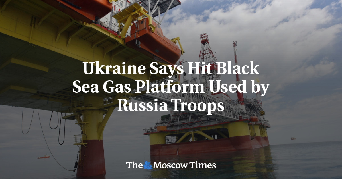 Ukraine Says Hit Black Sea Gas Platform Used by Russia Troops - The ...