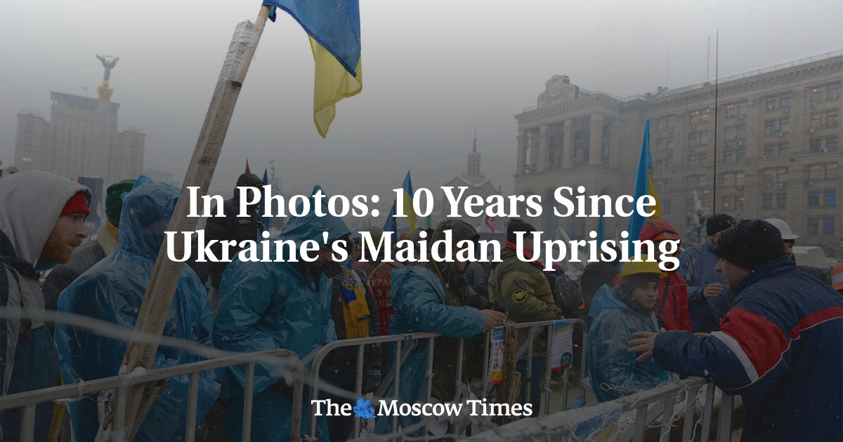 In Photos: 10 Years Since Ukraine's Maidan Uprising - The Moscow Times