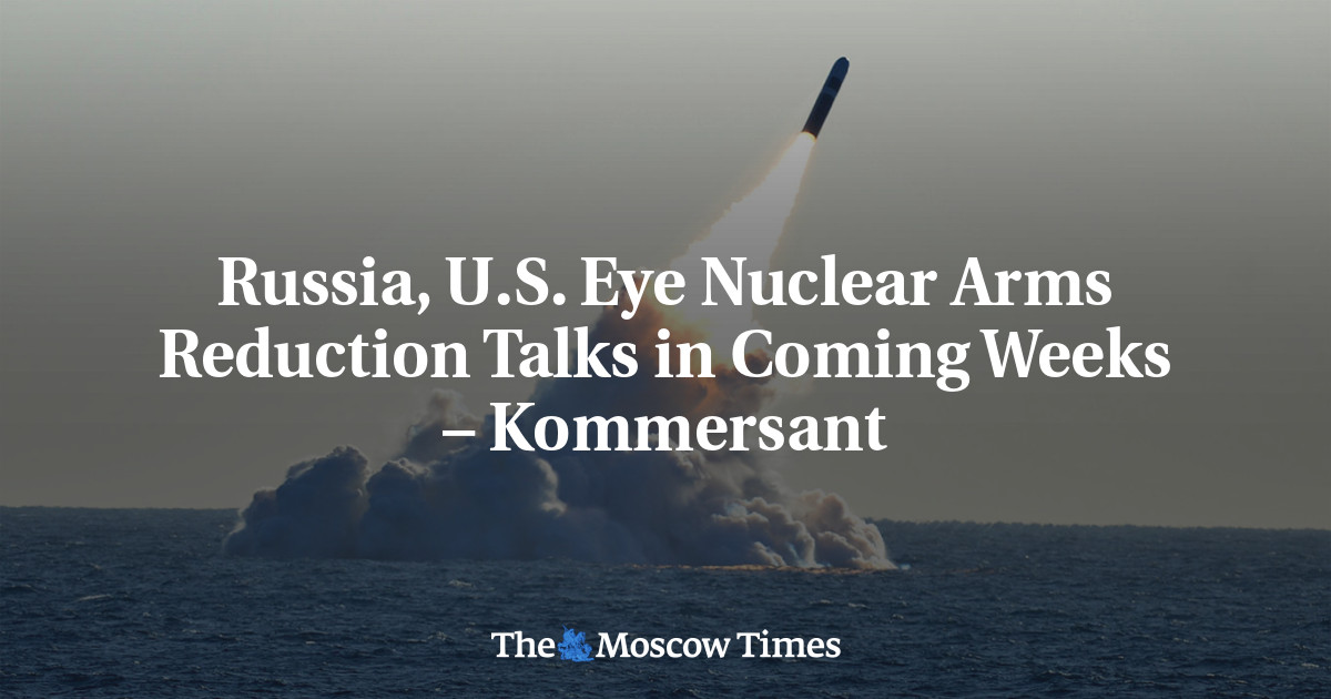 Russia, U.S. Eye Nuclear Arms Reduction Talks in Coming Weeks ...