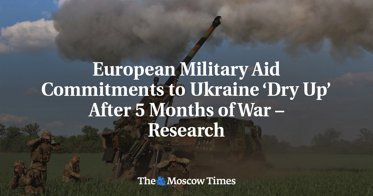 European Military Aid Commitments to Ukraine ‘Dry Up’ After 5 Months of ...