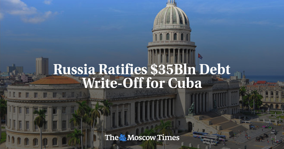 Russia Ratifies $35Bln Debt Write-Off for Cuba