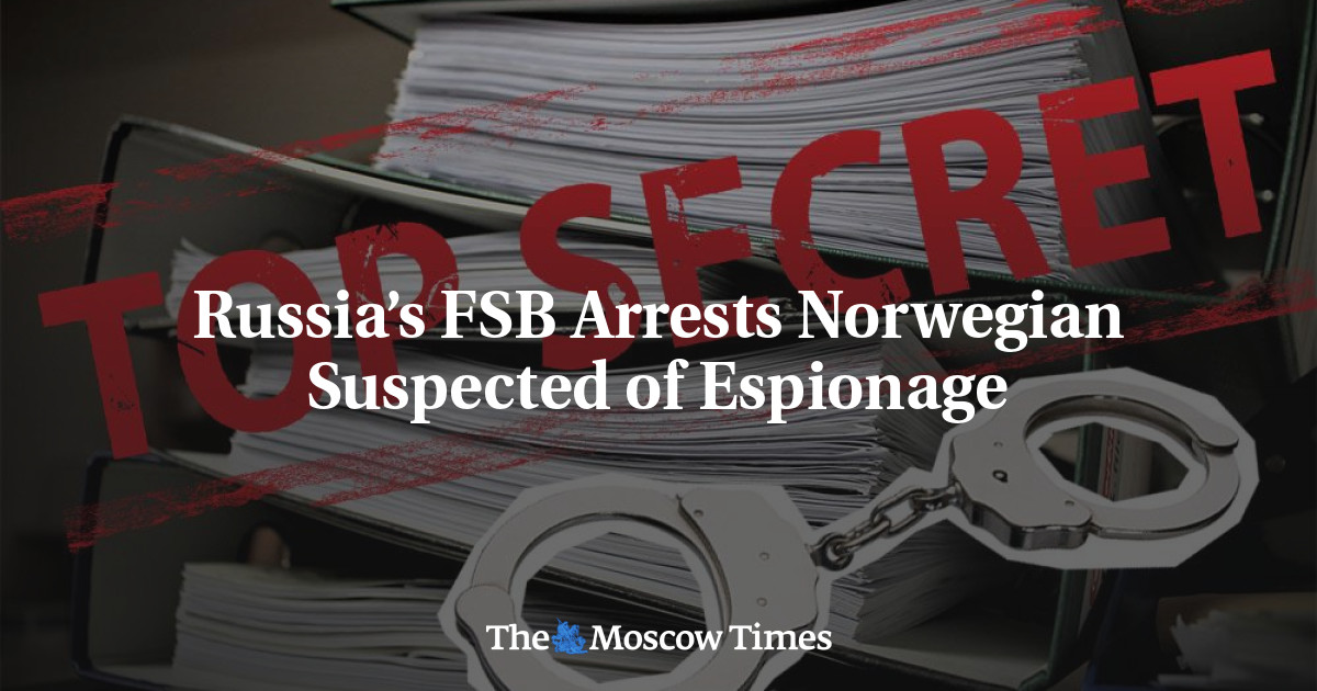 Russia’s FSB Arrests Norwegian Suspected of Espionage