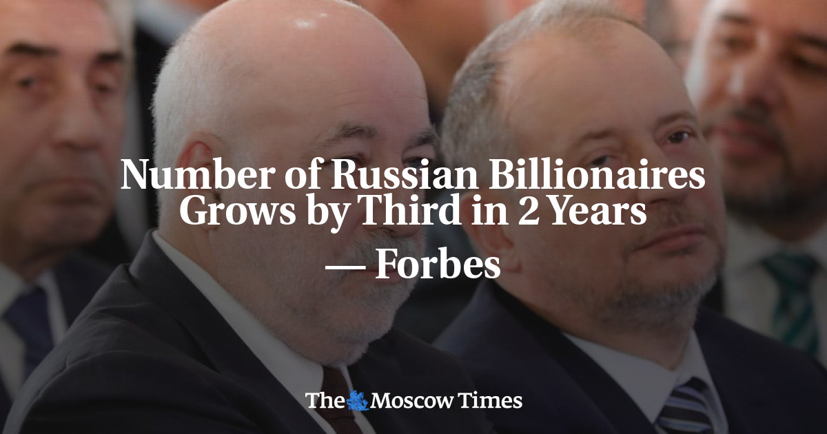 Number of Russian Billionaires Grows by Third in 2 Years — Forbes