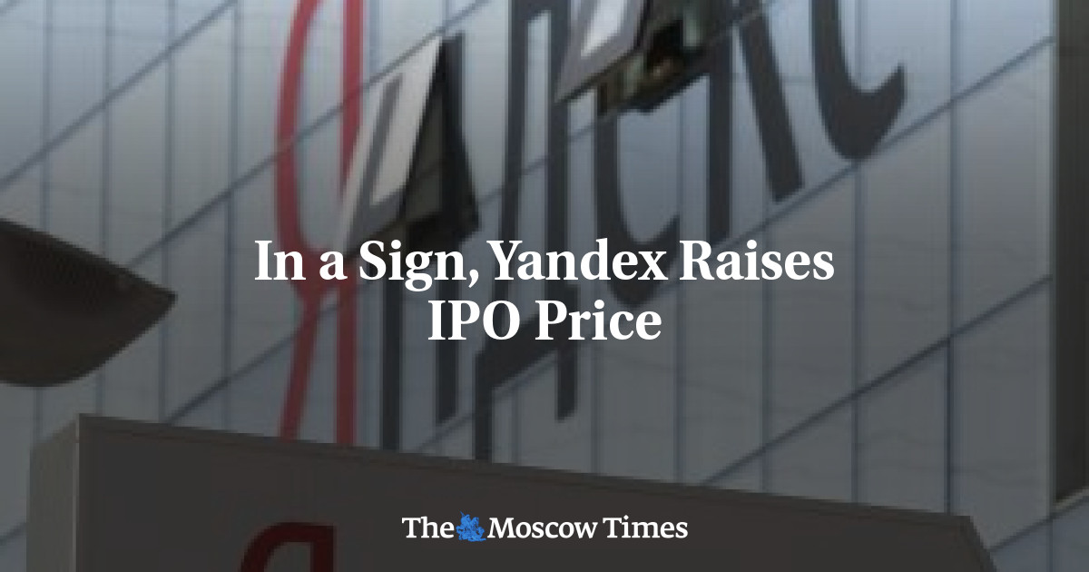 In a Sign, Yandex Raises IPO Price