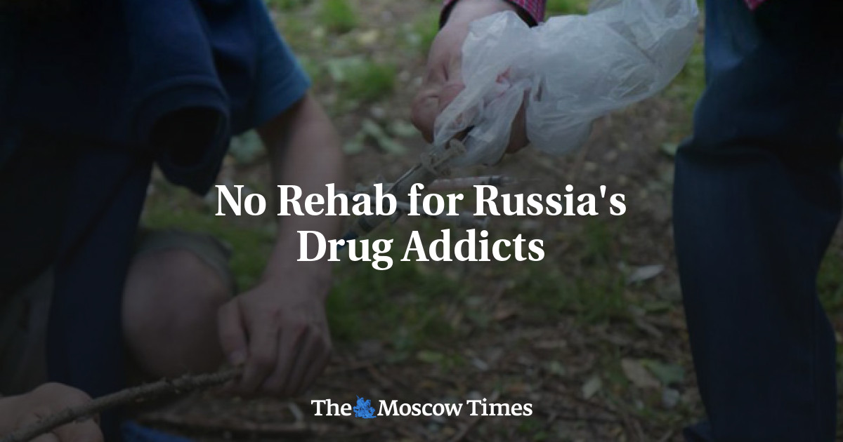 No Rehab for Russia's Drug Addicts