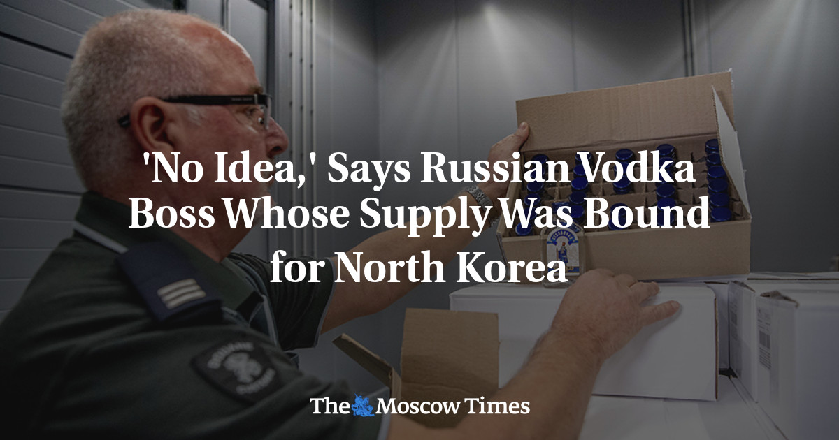 'No Idea,' Says Russian Vodka Boss Whose Supply Was Bound for North ...