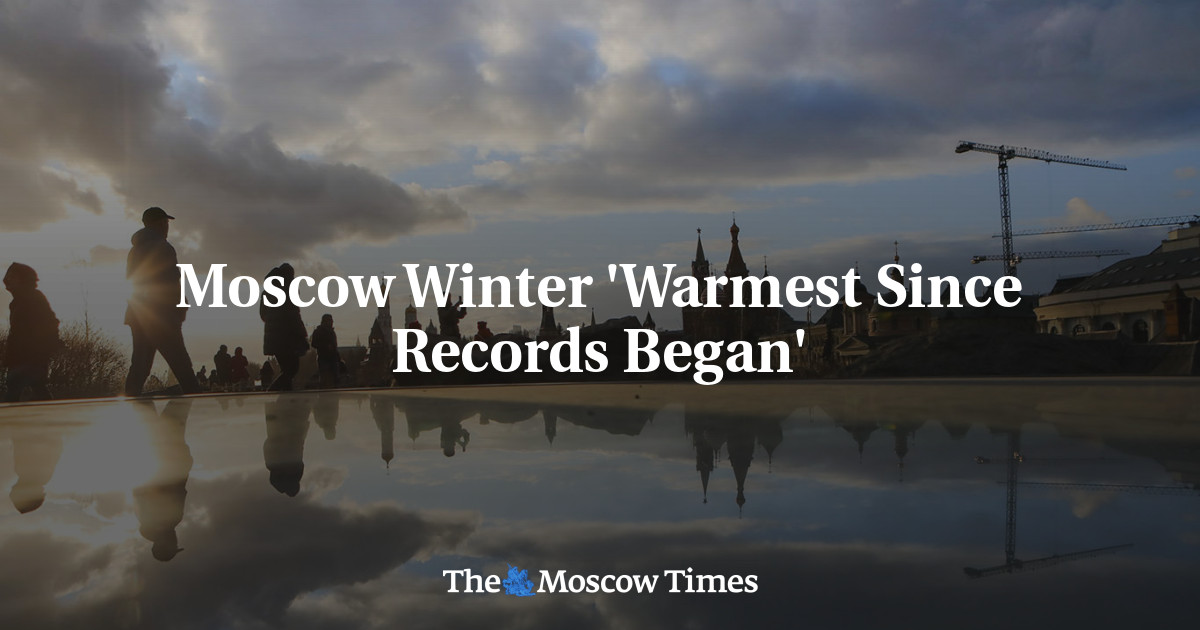 Moscow Winter 'Warmest Since Records Began' - The Moscow Times