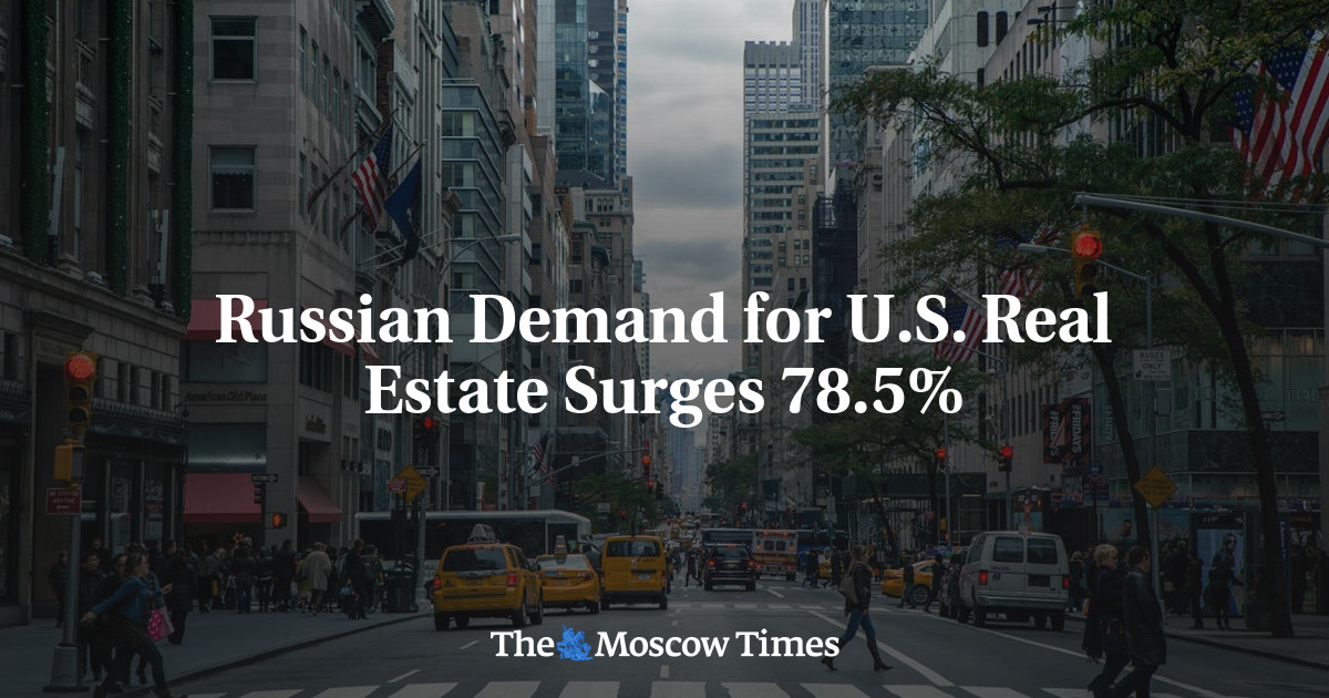 Russian Demand for U.S. Real Estate Surges 78.5% - The Moscow Times