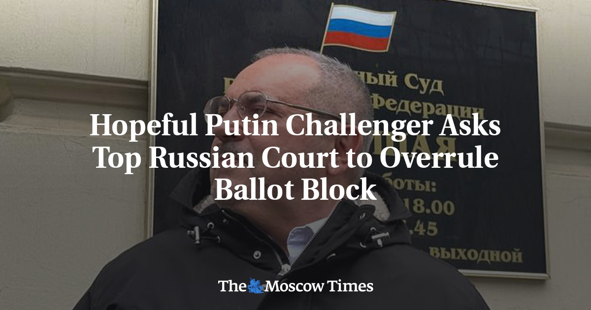 Hopeful Putin Challenger Asks Top Russian Court to Overrule Ballot ...