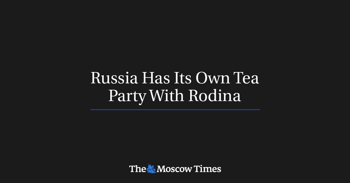 Russia Has Its Own Tea Party With Rodina