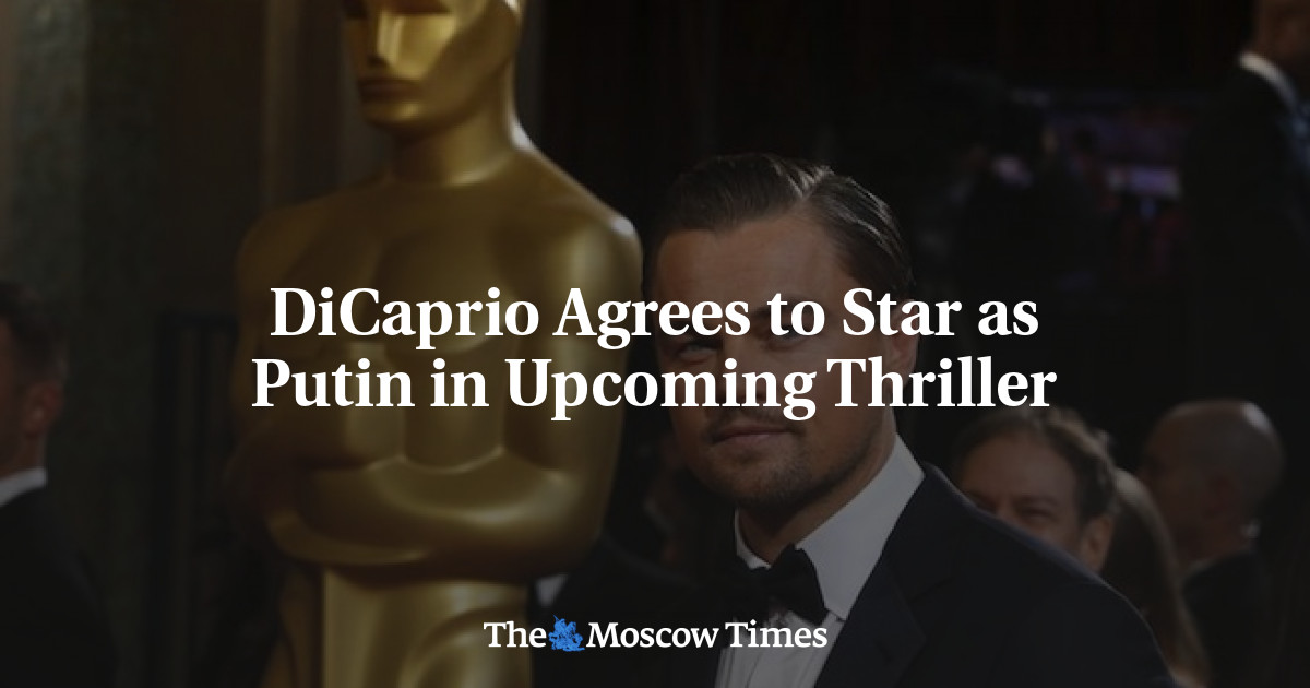 DiCaprio Agrees to Star as Putin in Upcoming Thriller