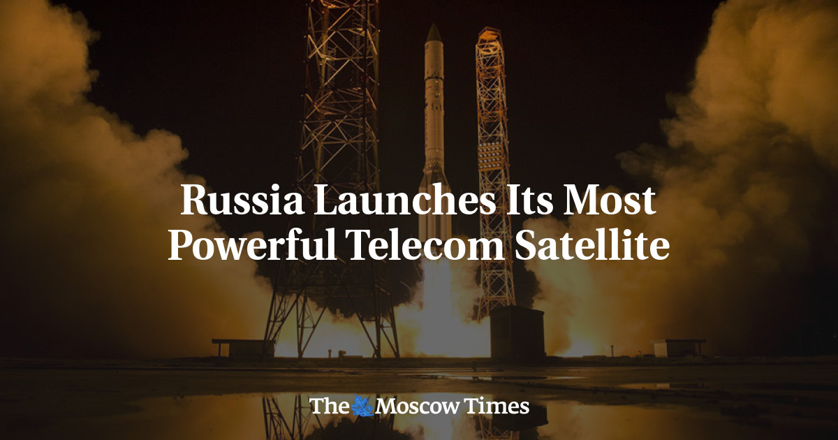 Russia Launches Its Most Powerful Telecom Satellite - The Moscow Times