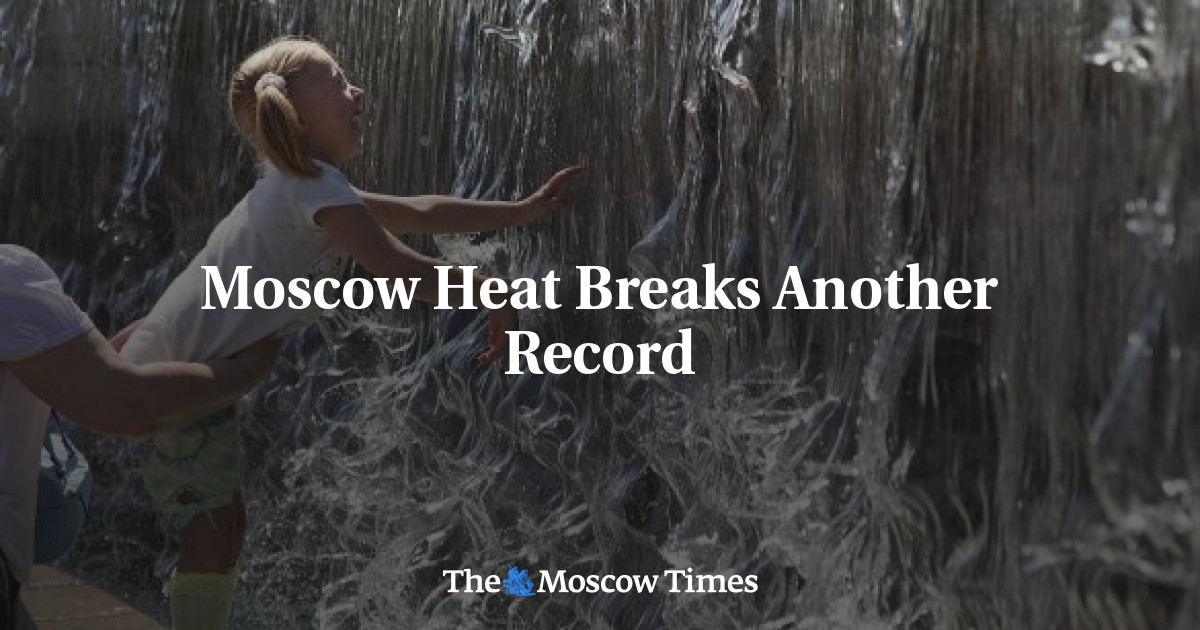 Moscow Heat Breaks Another Record