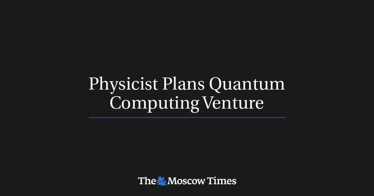 Physicist Plans Quantum Computing Venture