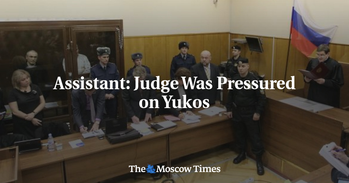 Assistant: Judge Was Pressured on Yukos