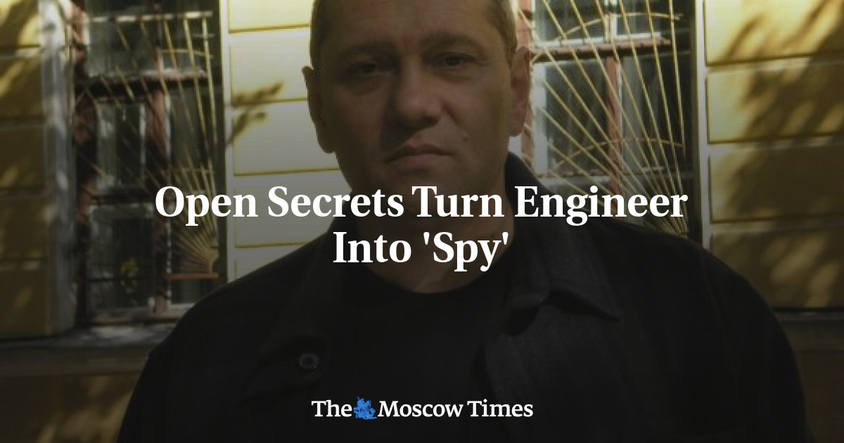 Open Secrets Turn Engineer Into 'Spy'