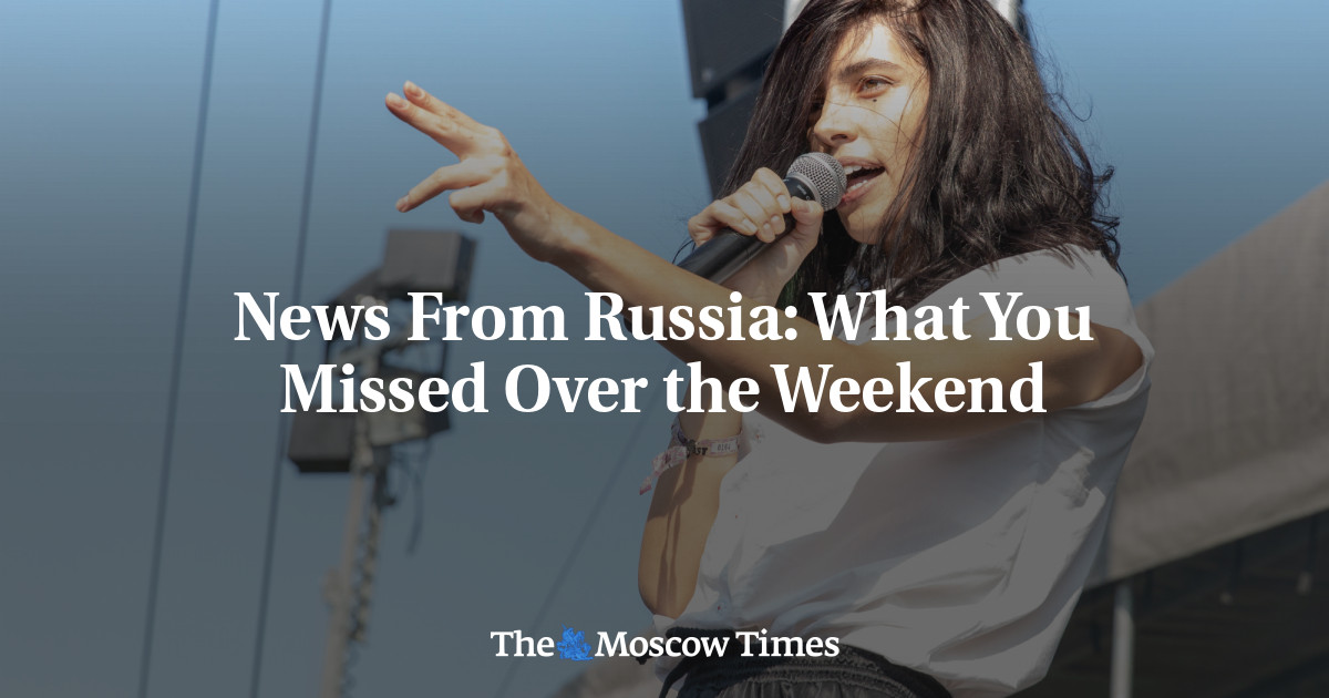 News From Russia: What You Missed Over the Weekend - The Moscow Times
